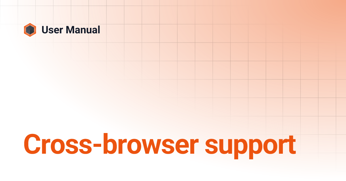 Cross-browser support | User Manual