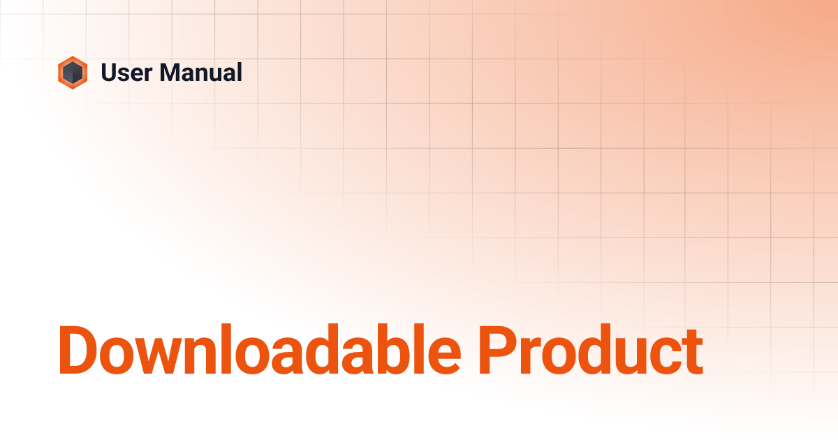 Downloadable Product | User Manual