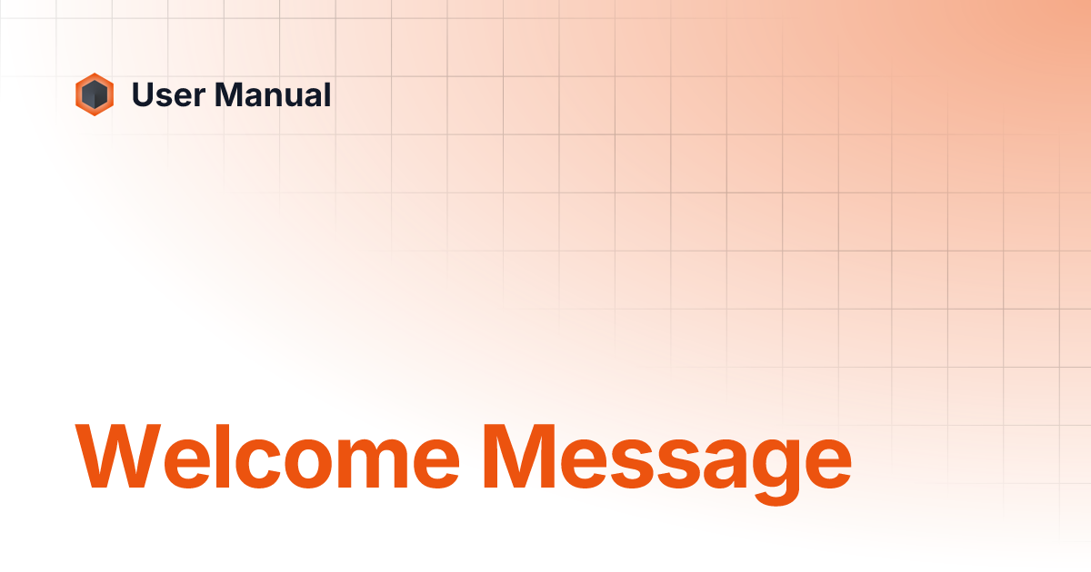 Welcome Message | User Manual