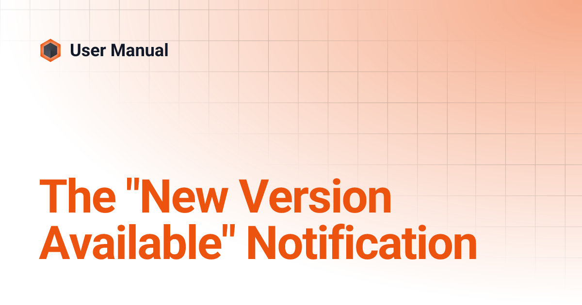 The "New Version Available" Notification | User Manual