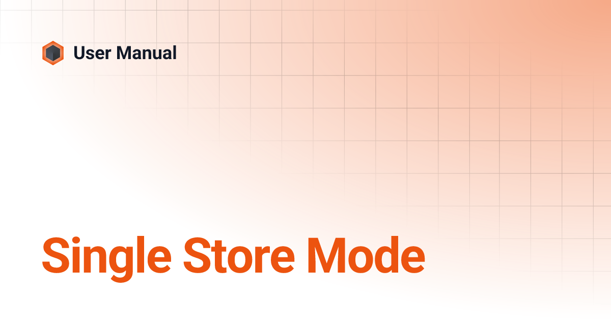 Single Store Mode | User Manual