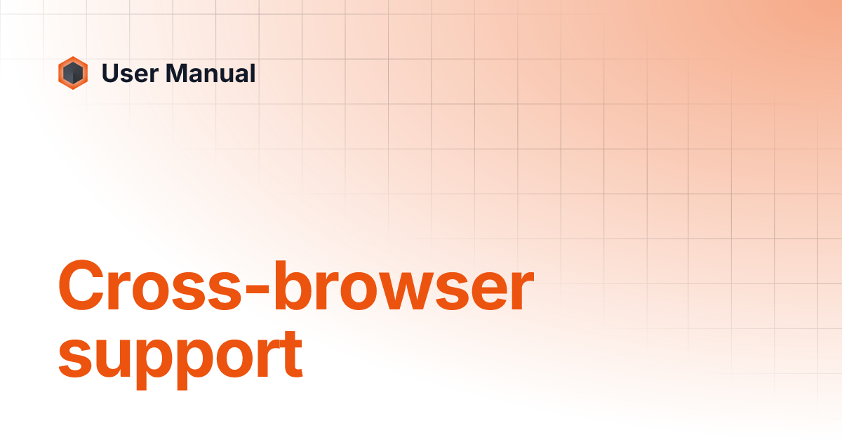 Cross-browser support | User Manual