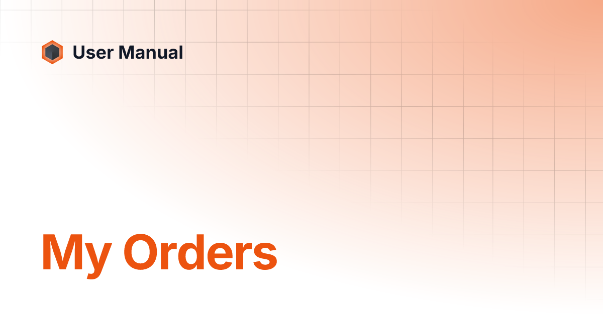 My Orders | User Manual
